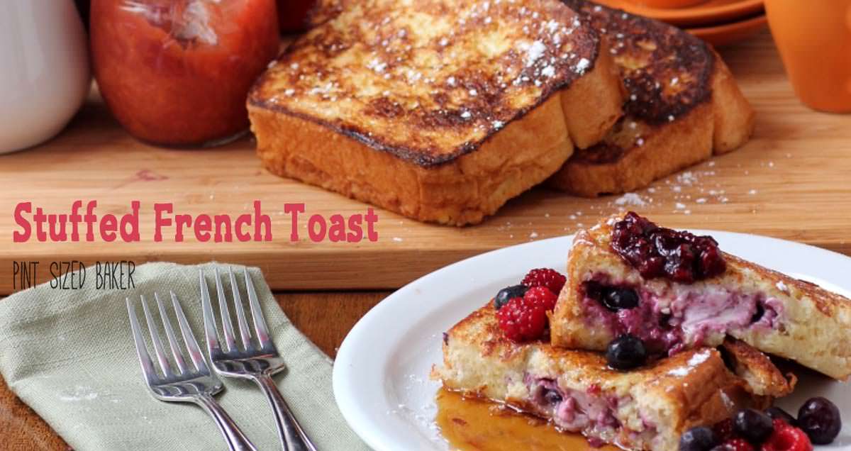 Stuffed French Toast • Pint Sized Baker