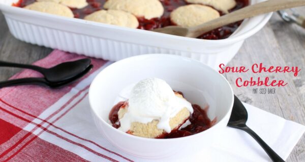 Sour Cherry Cobbler +Video Recipe - perfect summer dessert • Pint Sized ...